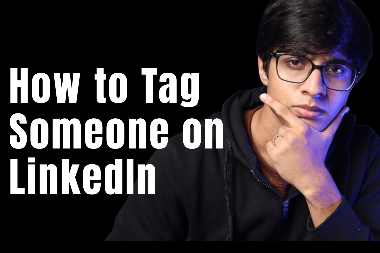 How to Tag Someone on LinkedIn - Complete Step-by-Step Guide