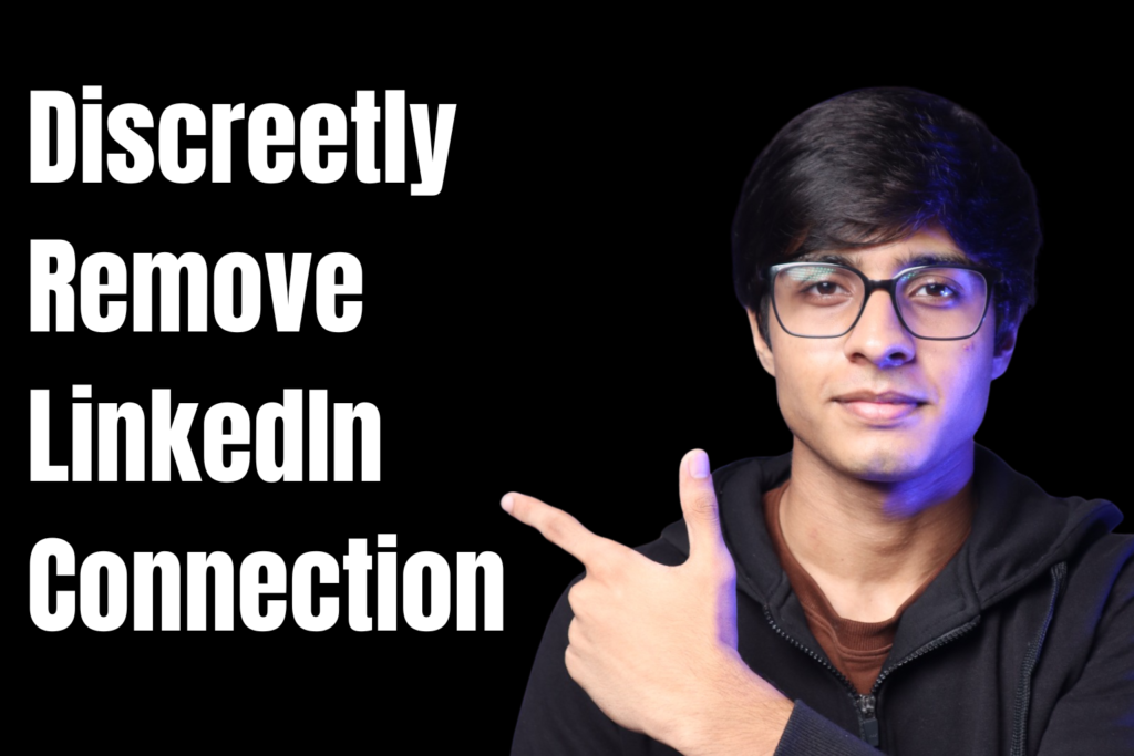 Remove LinkedIn Connection Without Them Knowing (2025)