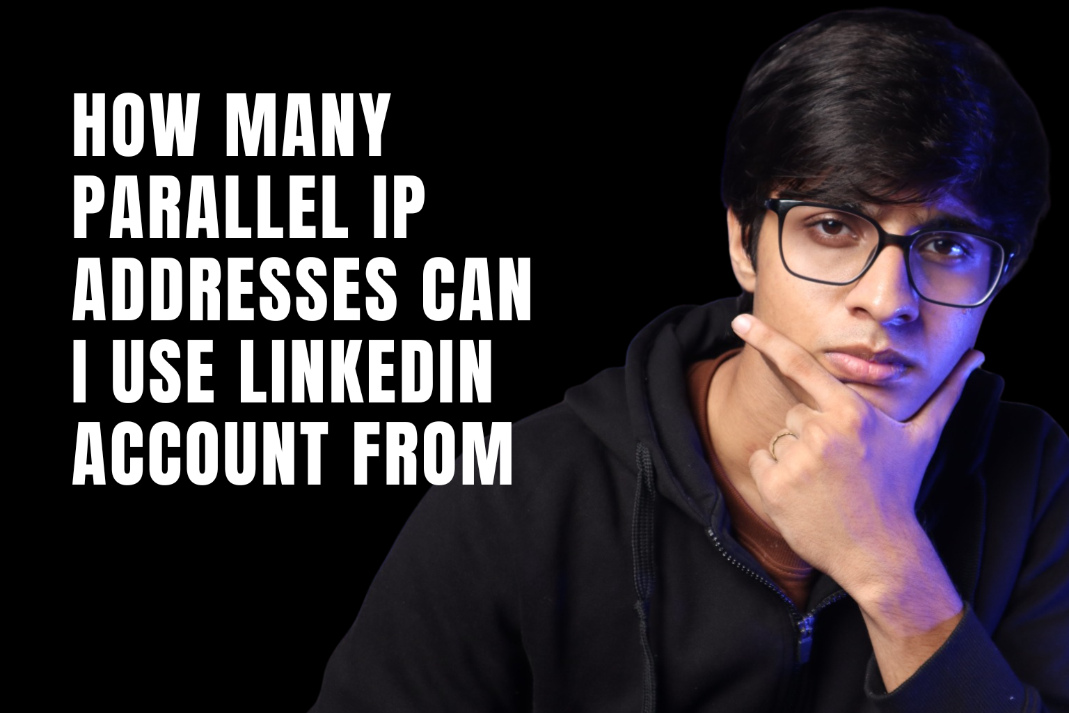 How Many Parallel IPs Can You Use on LinkedIn? (2026 Guide)