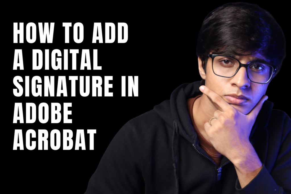 How to Add a Digital Signature in Adobe Acrobat